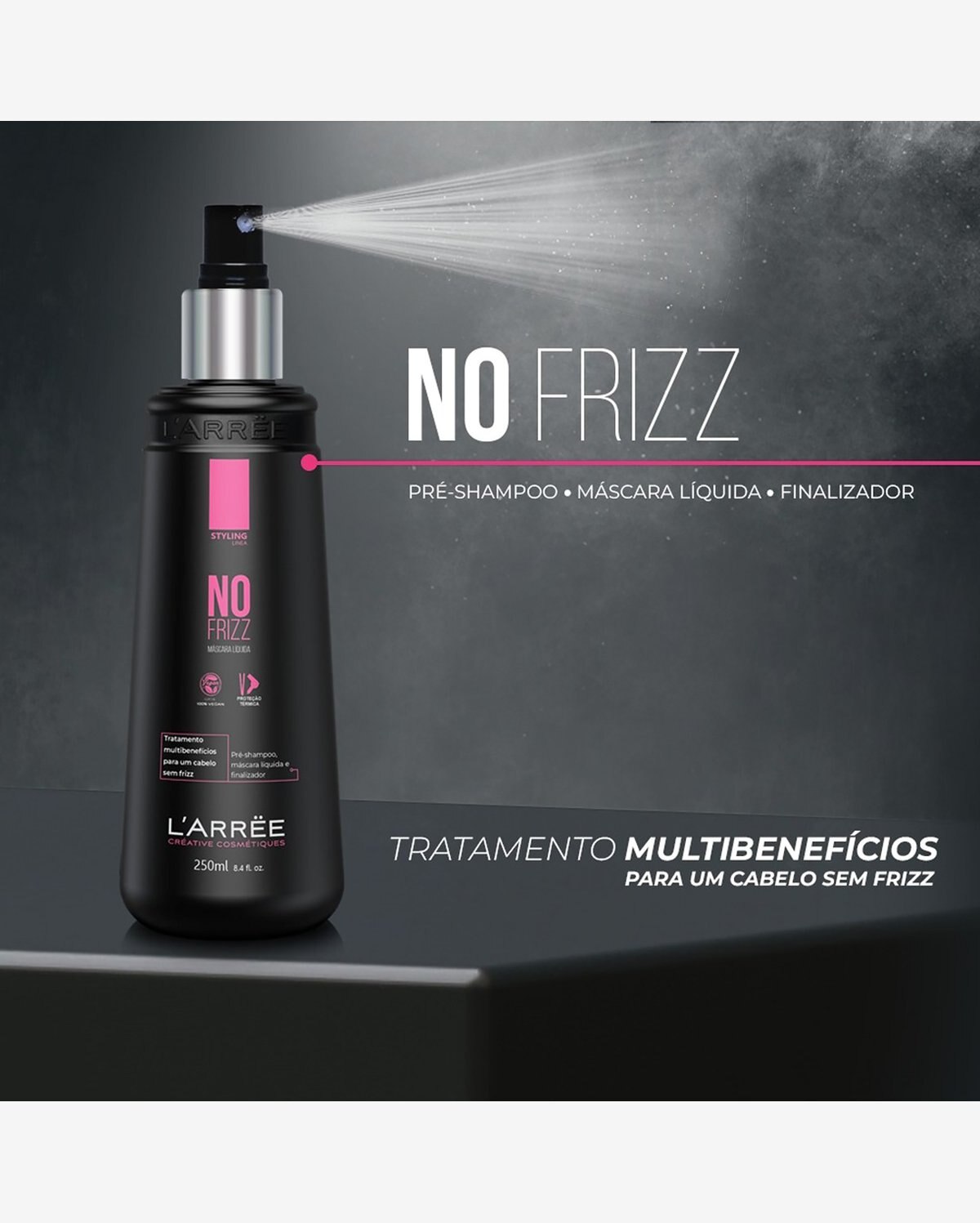 Riachuelo | LARREE Styling NO Frizz - Máscara Capilar Líquida 250ml
